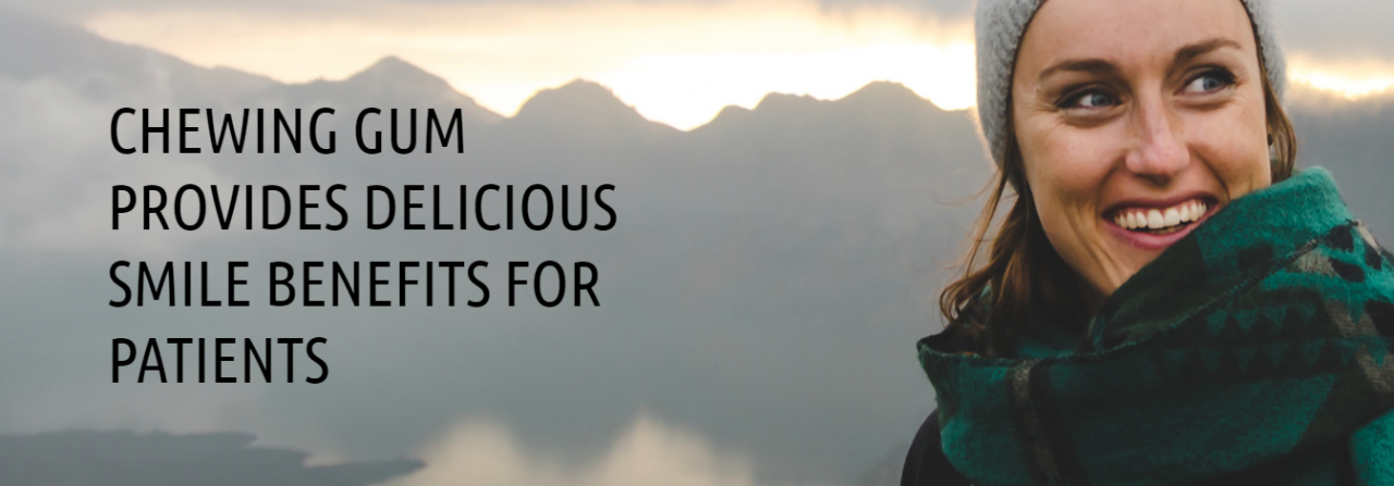 Chewing Gum Provides Delicious Smile Benefits for Patients.