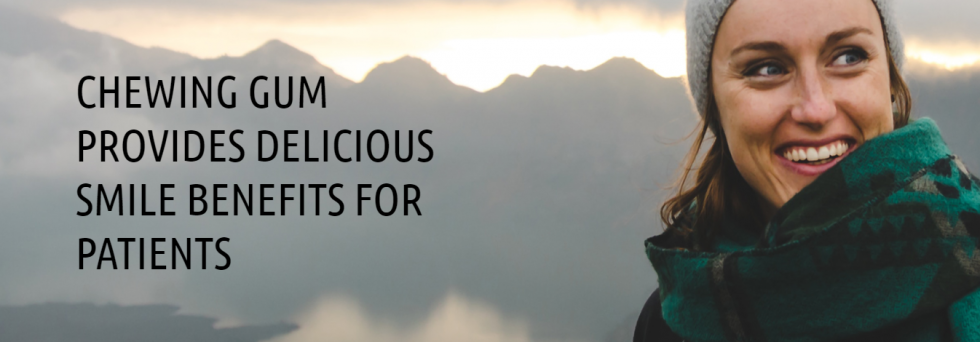 Chewing Gum Provides Delicious Smile Benefits for Patients.